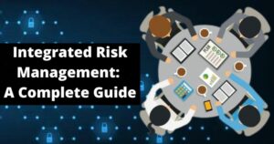 Integrated Risk Management - A Complete Guide (2023) - Cybersecurity For Me