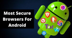 11 Most Secure & Safest Browsers For Android In 2025 - Cybersecurity For Me